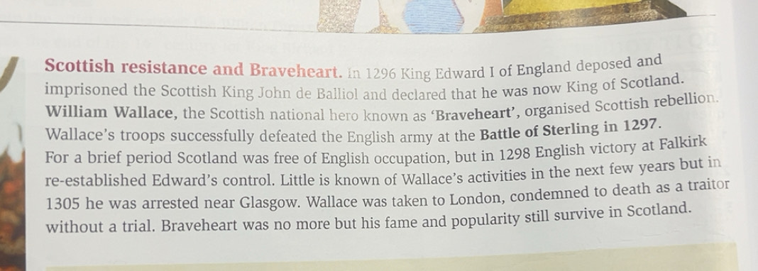 Risolto:Scottish resistance and Braveheart. In 1296 King Edward I of ...