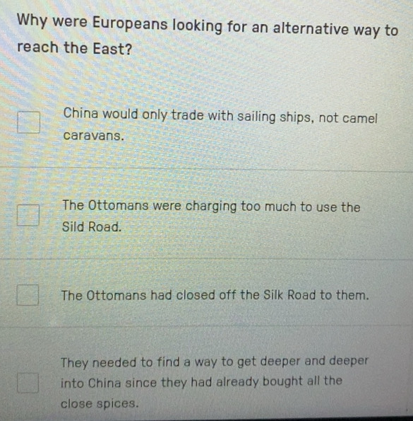 Solved: Why were Europeans looking for an alternative way to reach the ...