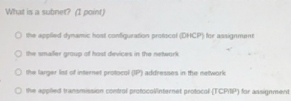 Gelöst:What is a subnet? (1 point) the applied dynamic host ...