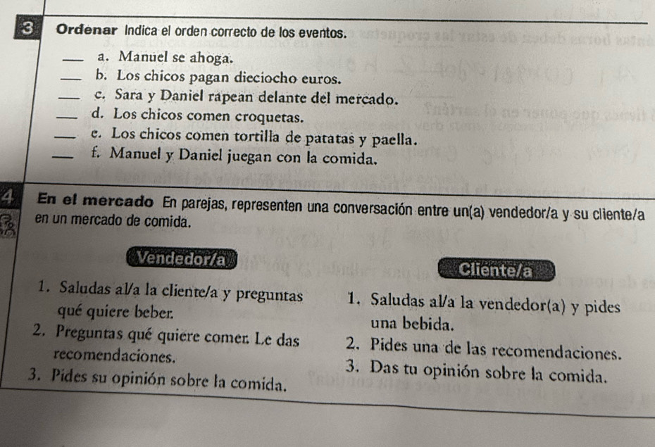 Solved: Ordenar Indica el orden correcto de los eventos. _a. Manuel se ...