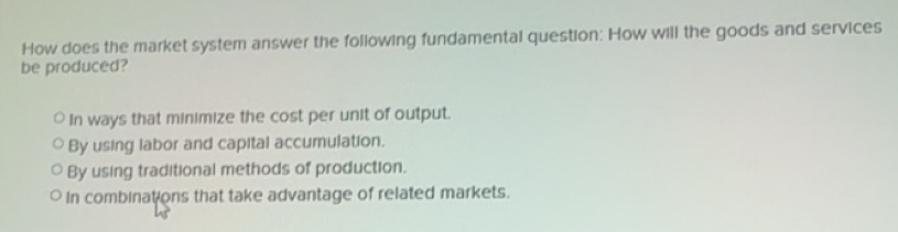 Solved: How does the market system answer the following fundamental ...
