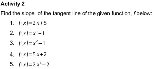 Solved: Activity 2 Find the slope of the tangent line of the given ...