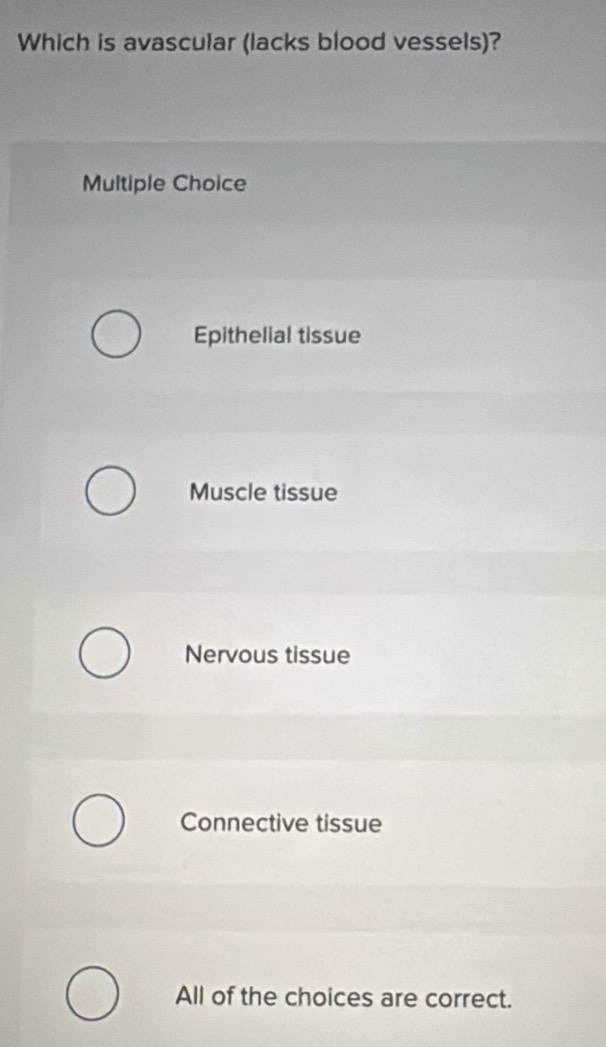 Solved: Which is avascular (lacks blood vessels)? Multiple Choice ...