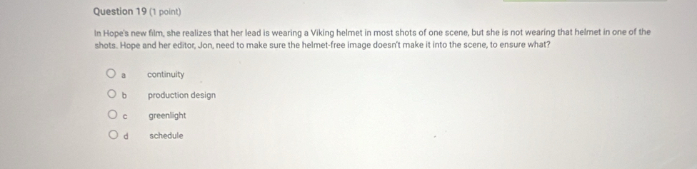 Solved: In Hope's new film, she realizes that her lead is wearing a ...