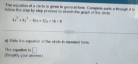 Solved: The equation of a circle is given in general form. Complete ...