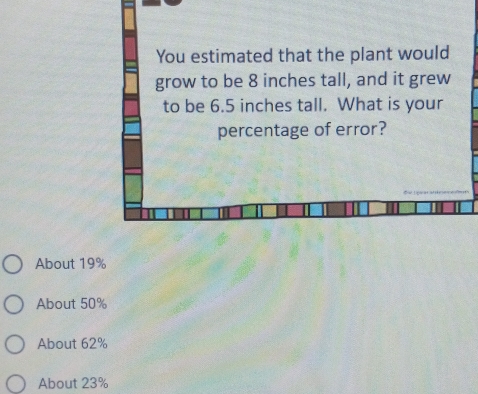 Solved: You estimated that the plant would grow to be 8 inches tall ...