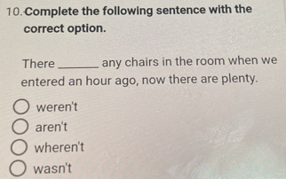 Resuelto:Complete the following sentence with the correct option. There ...