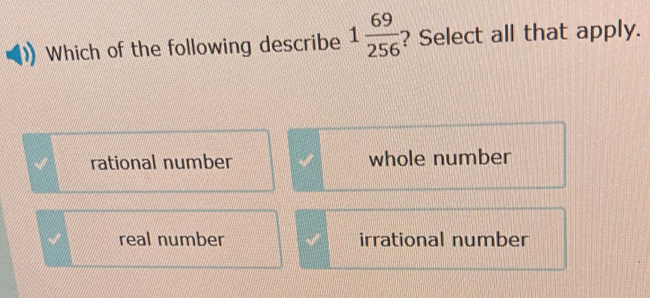 Solved: Which of the following describe 1 69/256 · ? Select all that ...