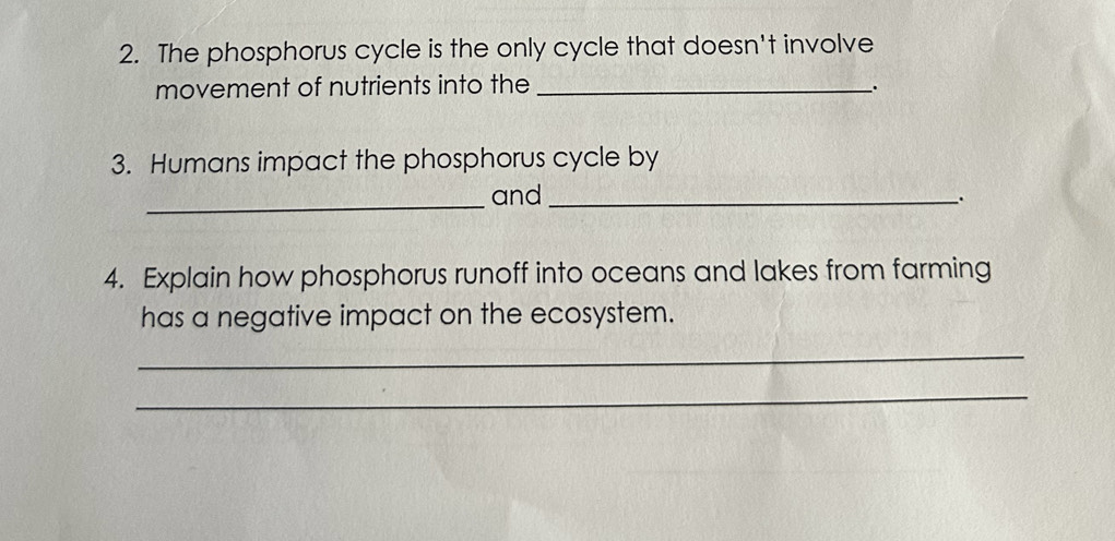 Solved: The phosphorus cycle is the only cycle that doesn't involve ...