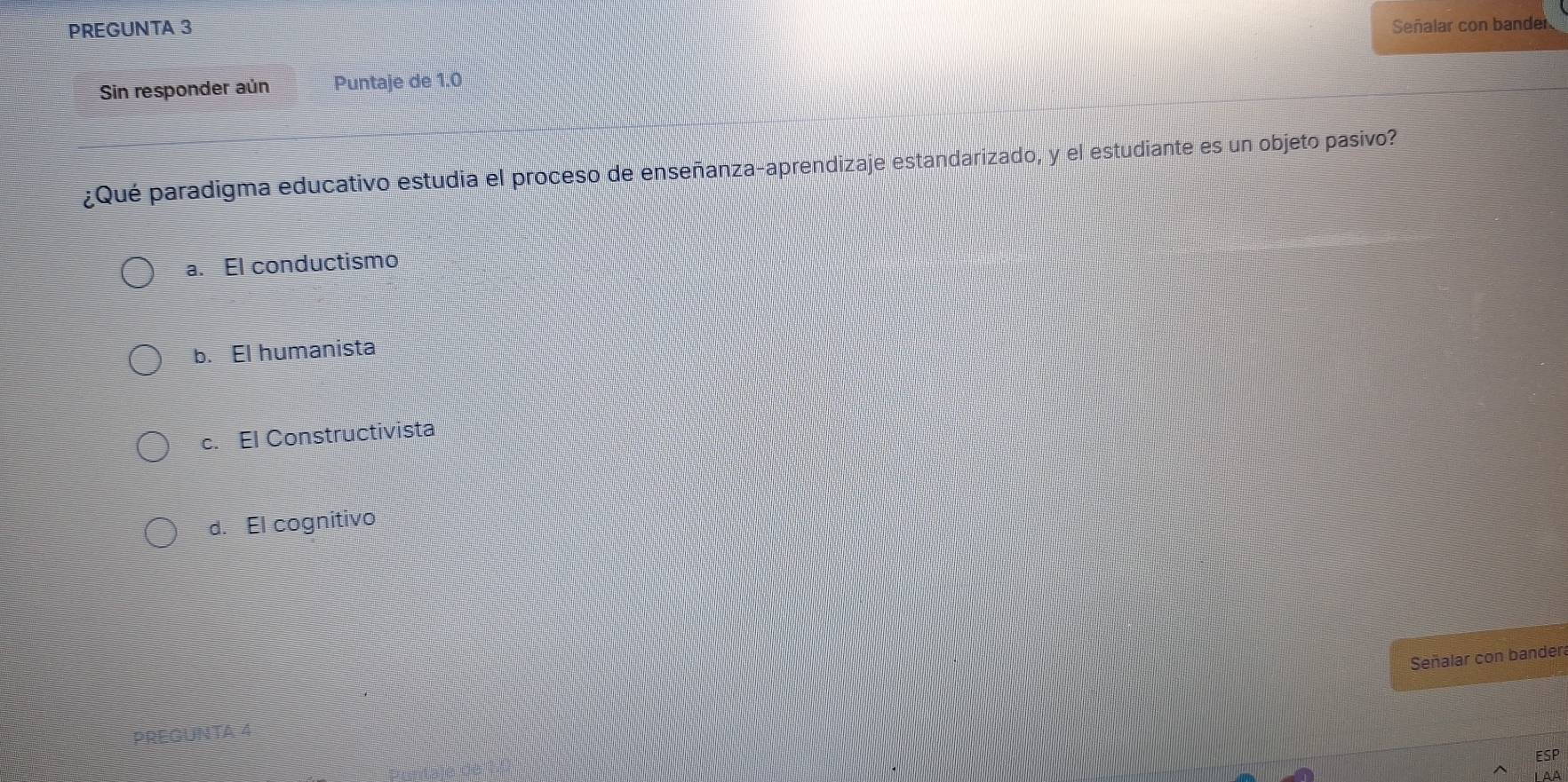 Resuelto:PREGUNTA 3 Señalar con bander Sin responder aún Puntaje de 1.0 ...