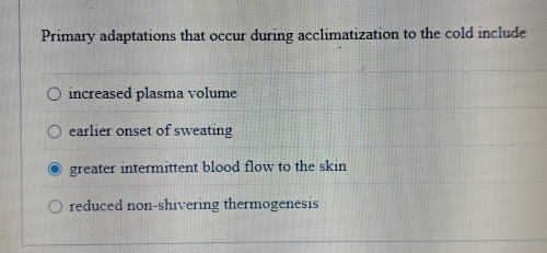 Solved: Primary adaptations that occur during acclimatization to the ...
