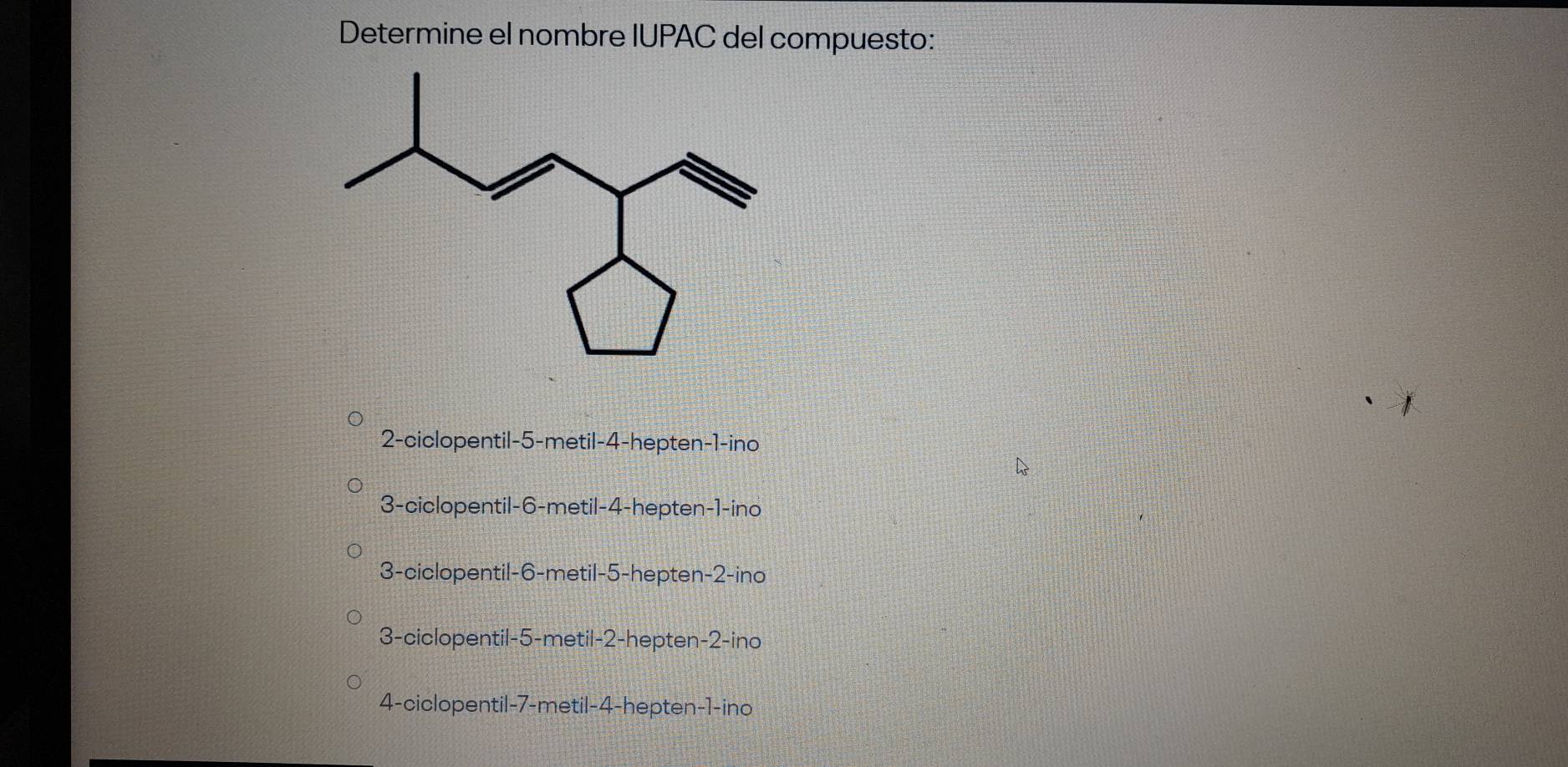 Resuelto:Determine el nombre IUPAC del compuesto: 2-ciclopentil -5 ...