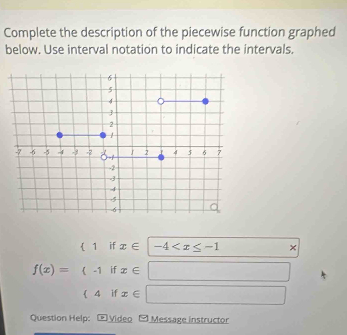 Solved: Complete the description of the piecewise function graphed ...
