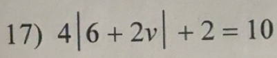 Solved: 4|6+2v|+2=10 [Math]