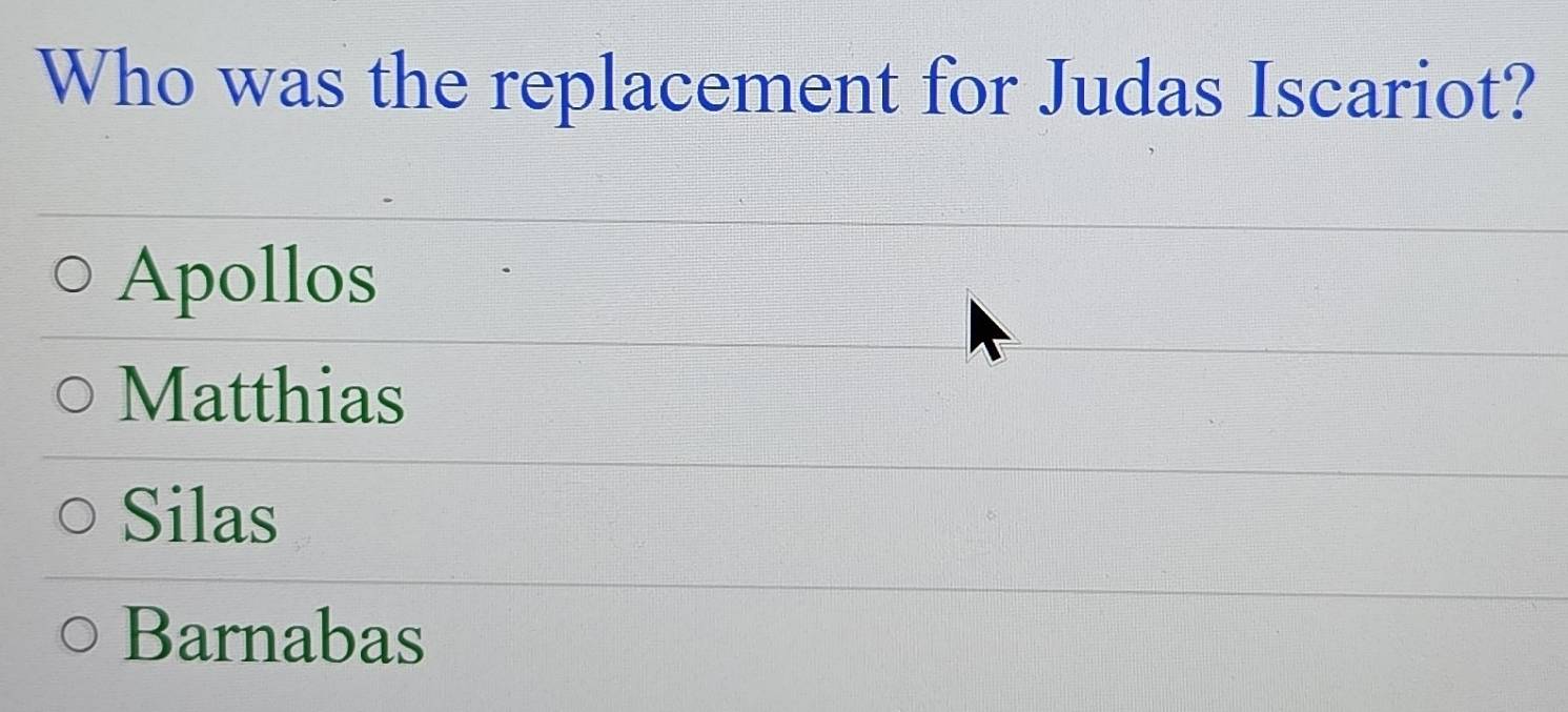 Solved: Who was the replacement for Judas Iscariot? Apollos Matthias ...