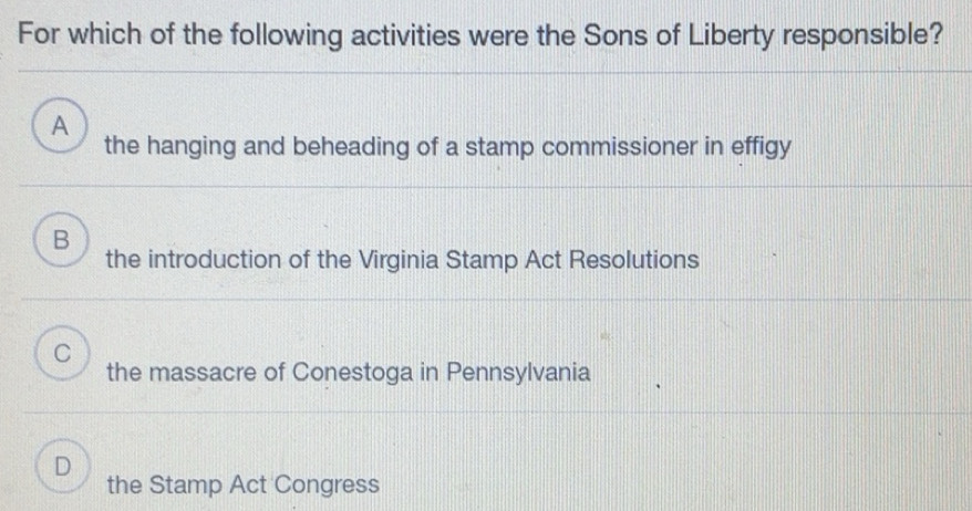 Solved: For which of the following activities were the Sons of Liberty ...
