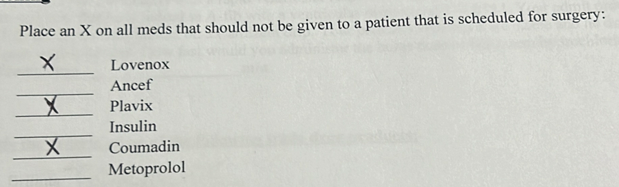 Solved: Place an X on all meds that should not be given to a patient ...