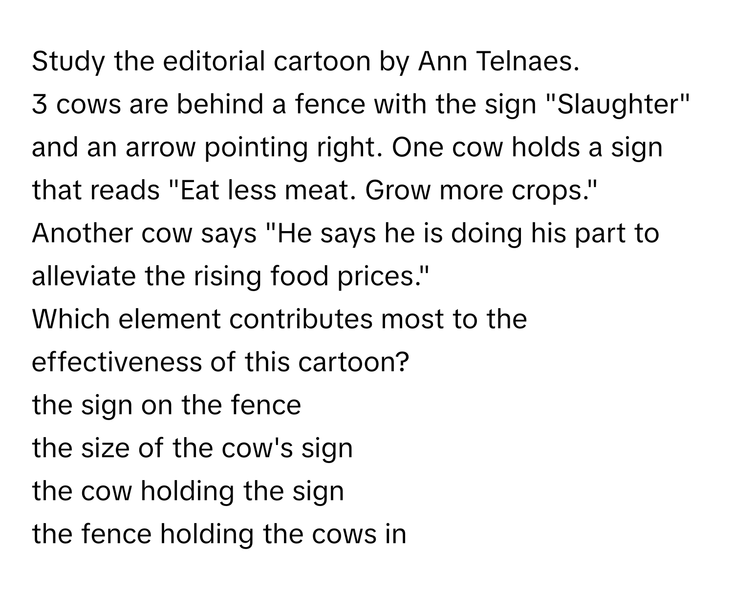Solved: Study the editorial cartoon by Ann Telnaes. 3 cows are behind a ...