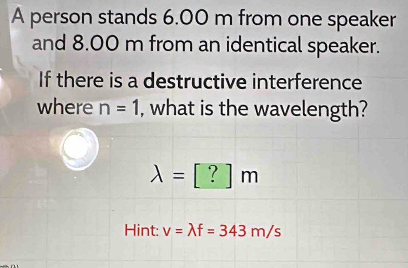 Solved: A person stands 6.00 m from one speaker and 8.00 m from an ...