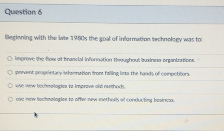 Solved: Beginning with the late 1980s the goal of information ...