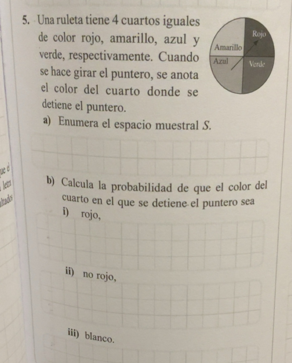Resuelto:Una ruleta tiene 4 cuartos iguales de color rojo, amarillo ...