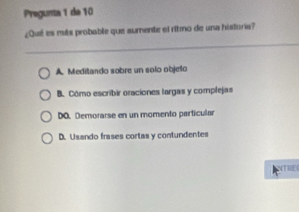 Solved: Pregunta 1 de 10 ¿Qué es más probable que aumente el ritmo de ...