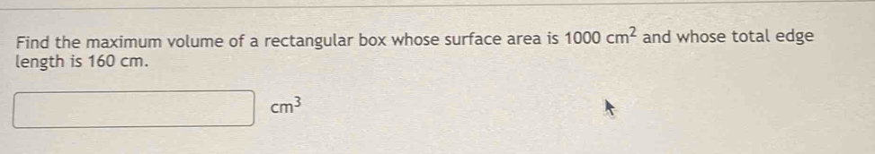 Solved: Find the maximum volume of a rectangular box whose surface area ...