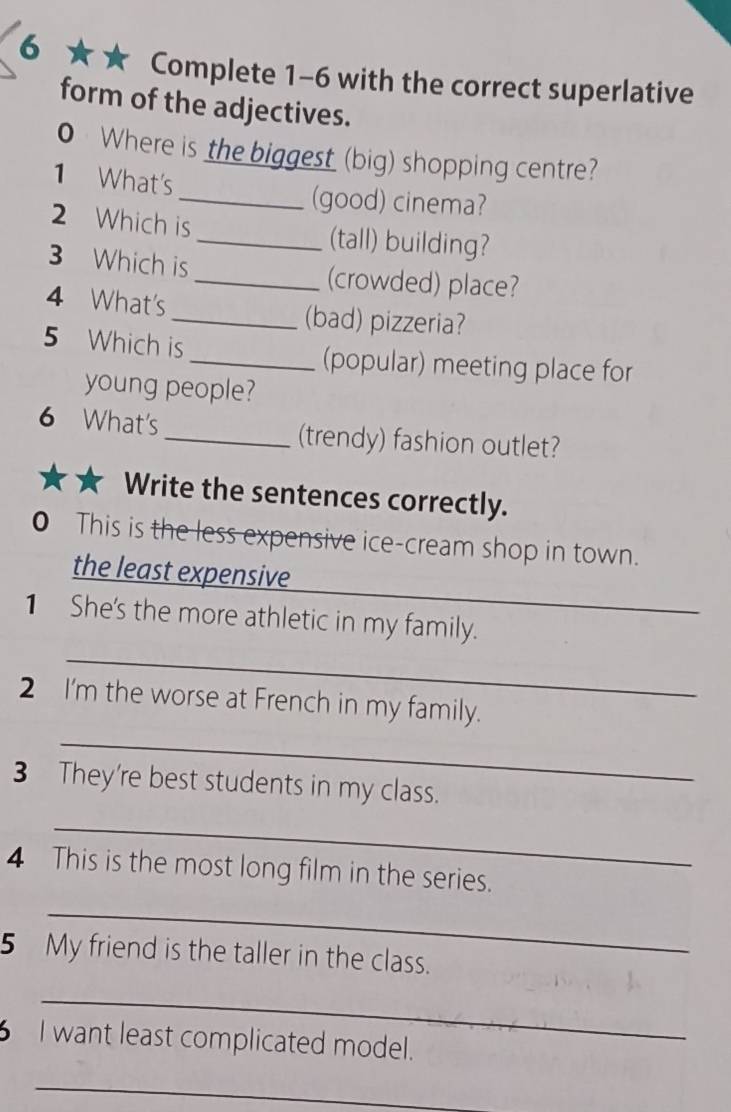 Risolto:6 ★★ Complete 1-6 with the correct superlative form of the ...