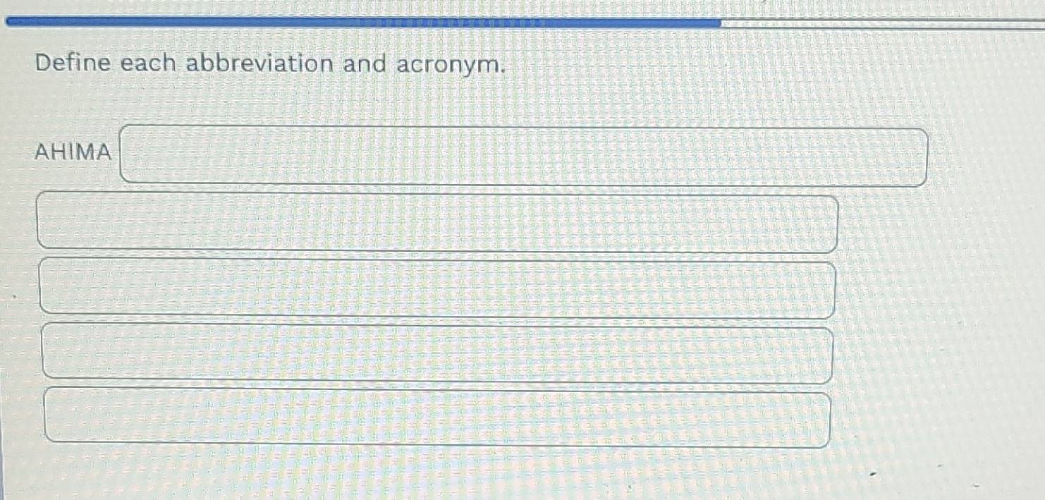 Solved: Define each abbreviation and acronym. AHIMA [Others]