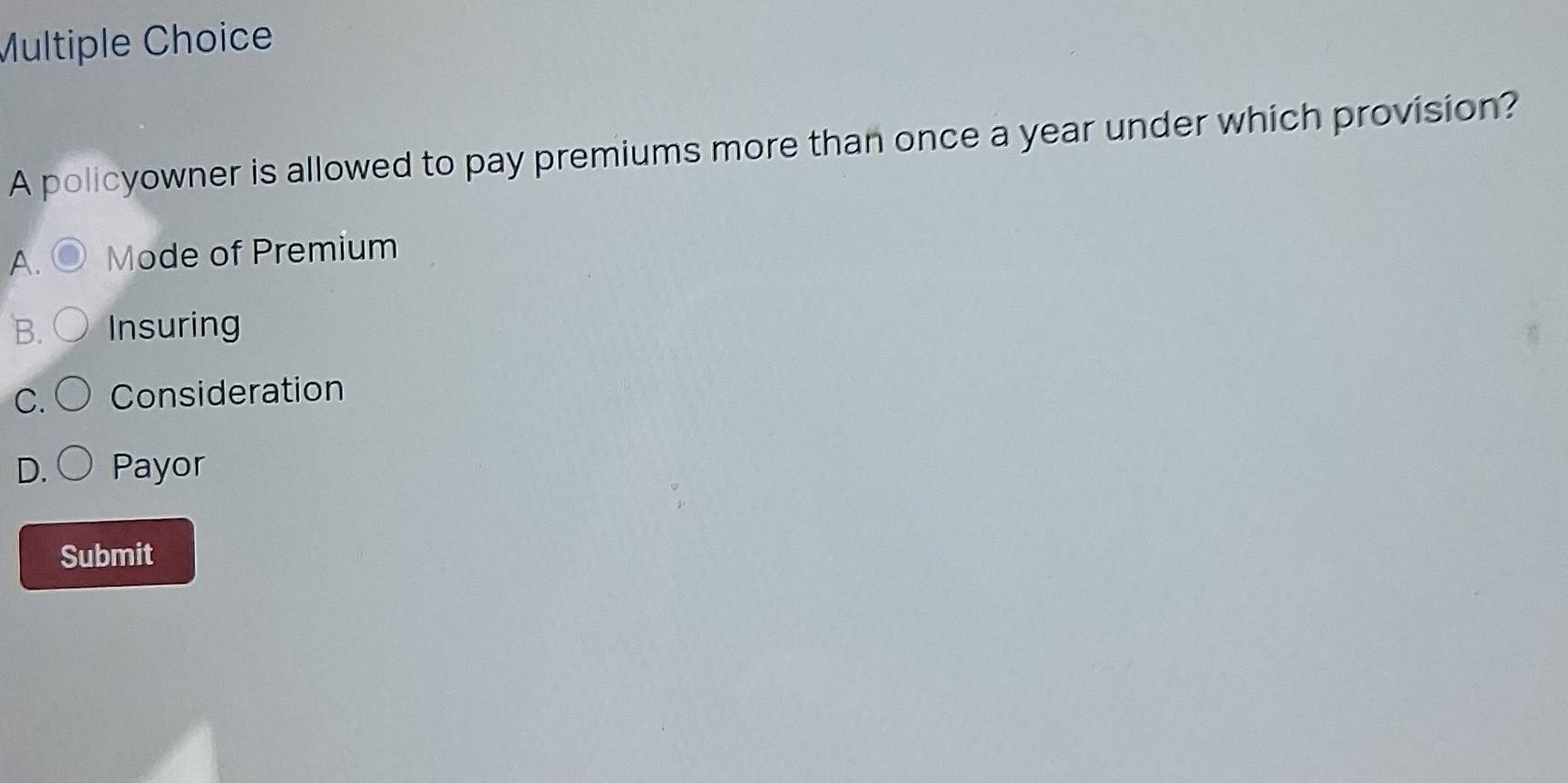 Solved: A policyowner is allowed to pay premiums more than once a year ...