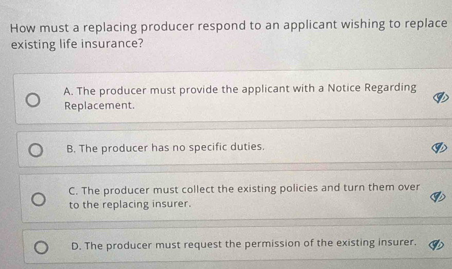 Solved: How must a replacing producer respond to an applicant wishing to replace existing life ...