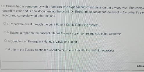 Solved: Dr. Bruner had an emergency with a Veteran who experienced ...