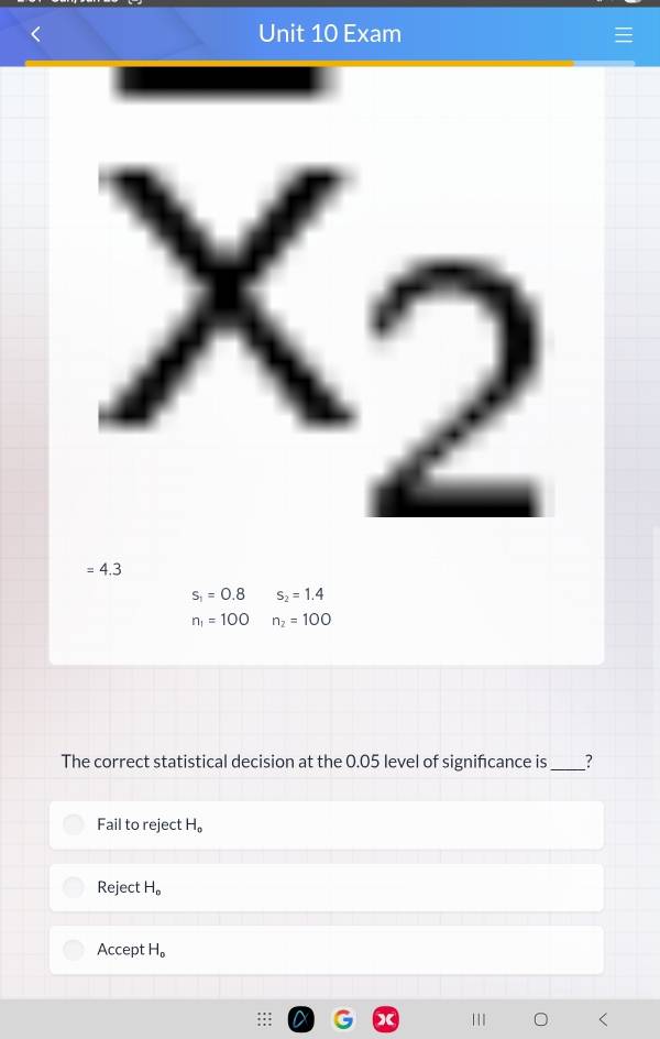Solved: Exam overline x_2 =4.3 s_1=0.8 s_2=1.4 n_1=100 n_2=100 The ...