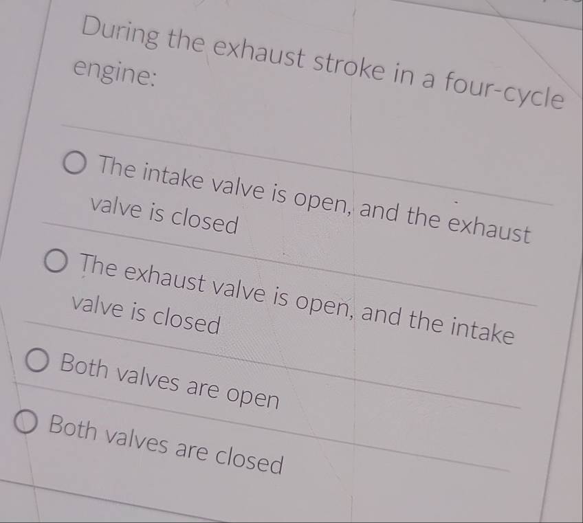 Solved: During the exhaust stroke in a four-cycle engine: The intake ...