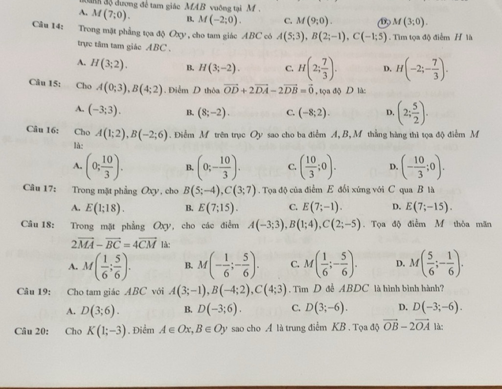 Giải quyết:đ nh độ đương để tam giác MAB vuông tại M . A. M(7;0). B. M ...