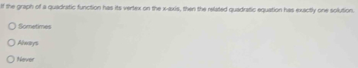 Solved: If the graph of a quadratic function has its vertex on the x ...