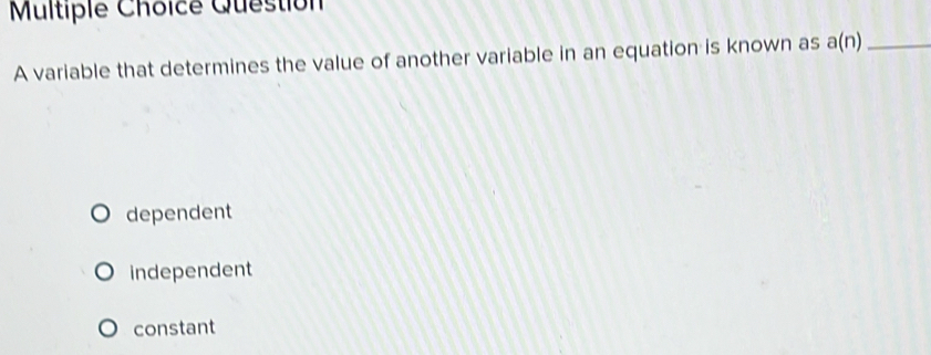Solved: variable that determines the value of another variable in an equation is known as a(n ...