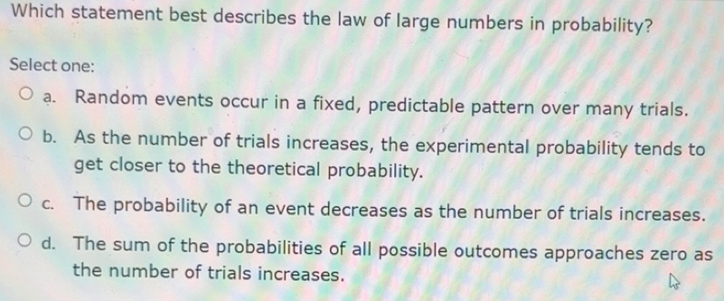 Risolto:Which statement best describes the law of large numbers in ...