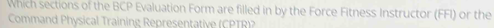 Solved: Which sections of the BCP Evaluation Form are filled in by the ...