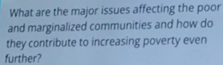 Solved: What are the major issues affecting the poor and marginalized ...