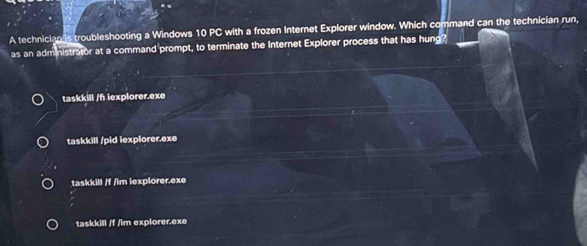 Solved: .. A technician is troubleshooting a Windows 10 PC with a frozen Internet Explorer ...