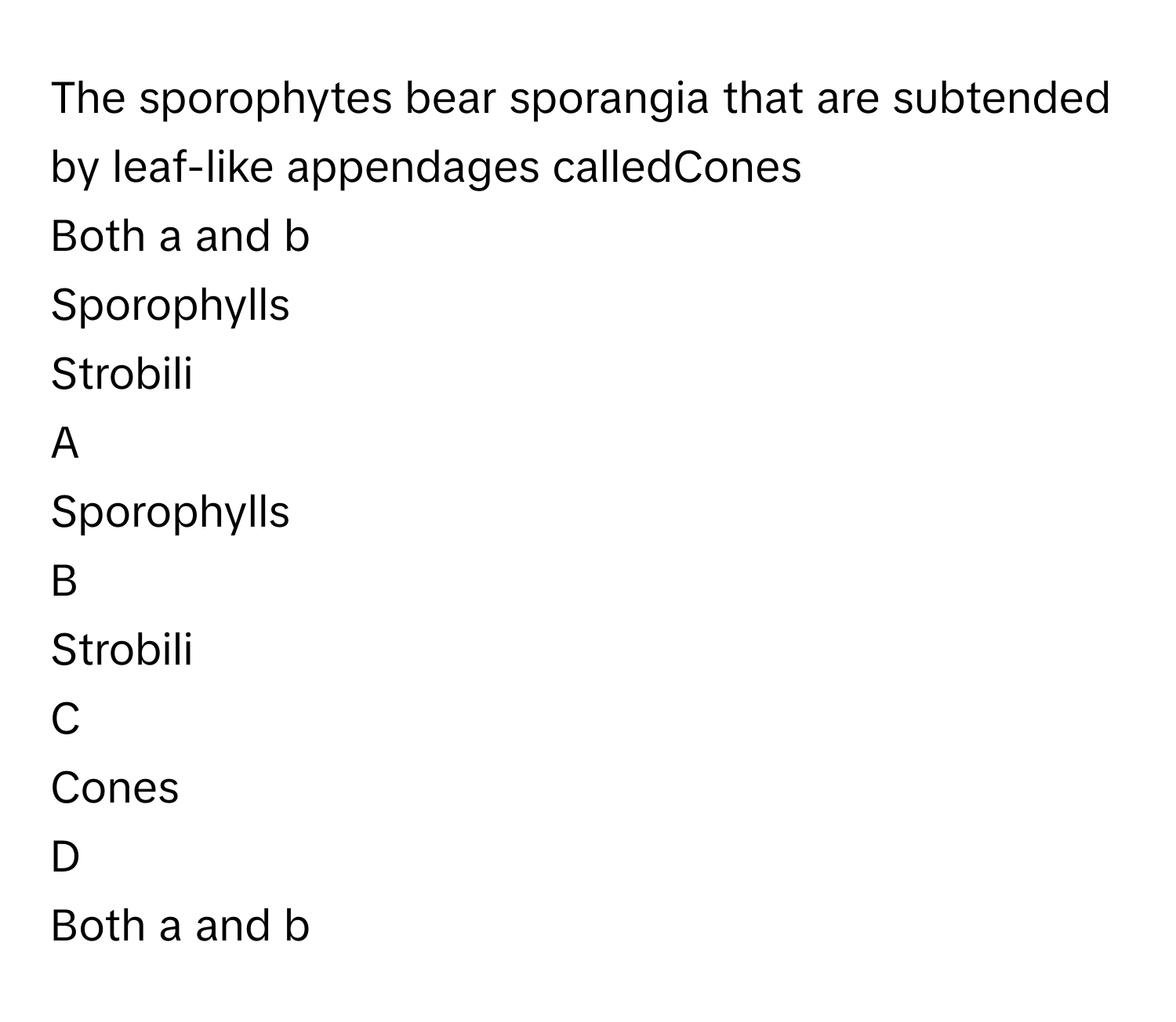 Solved: The sporophytes bear sporangia that are subtended by leaf-like ...