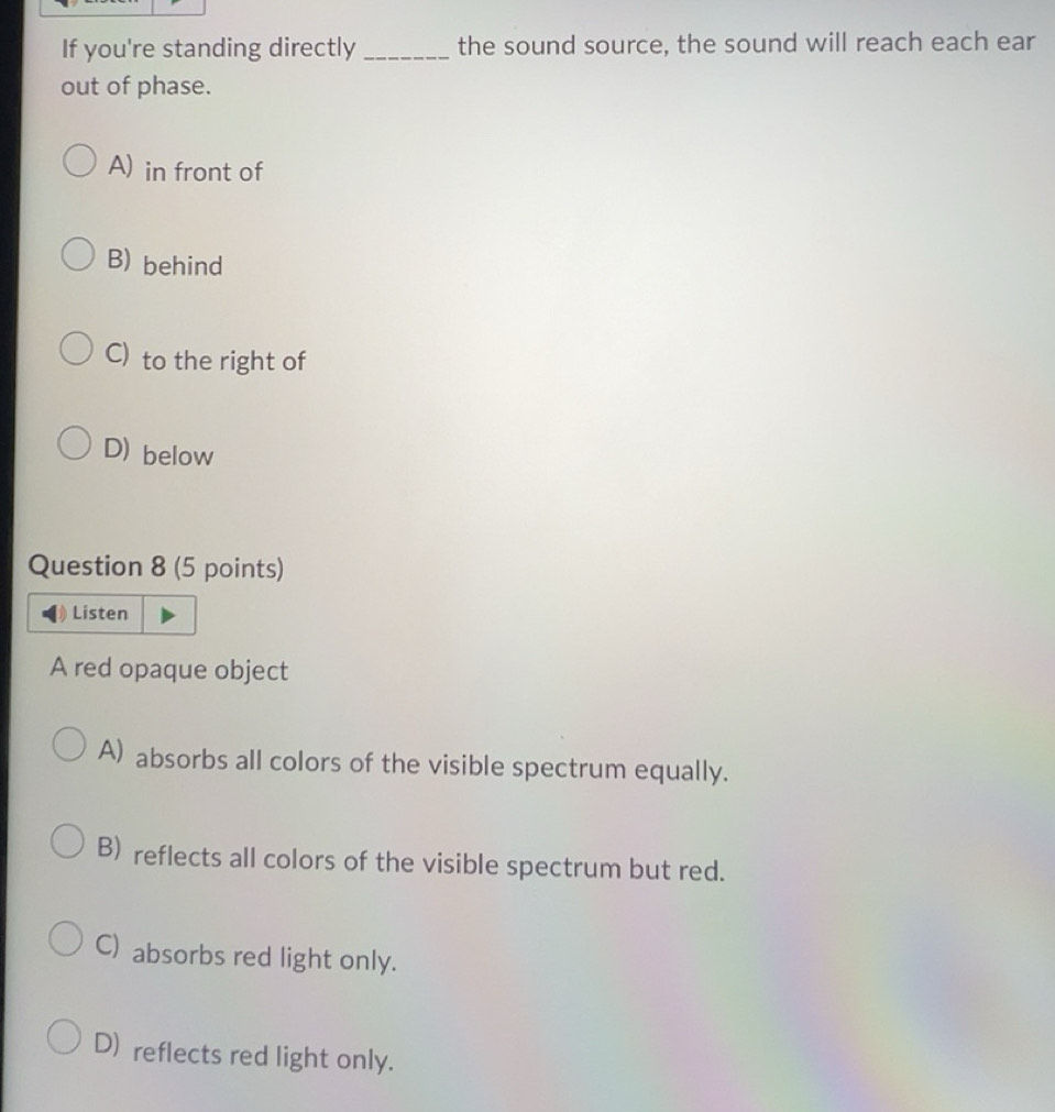Solved: If you're standing directly _the sound source, the sound will ...