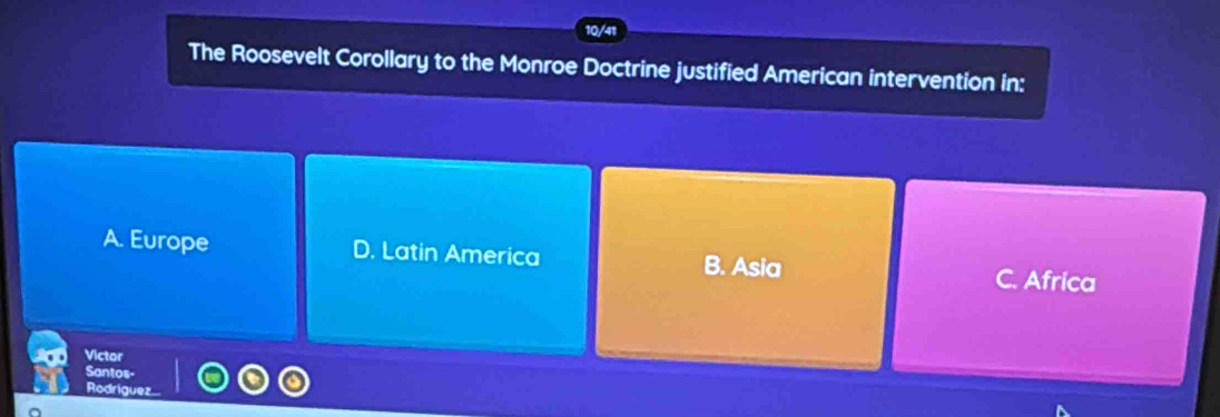 Solved: 10/41 The Roosevelt Corollary to the Monroe Doctrine justified ...