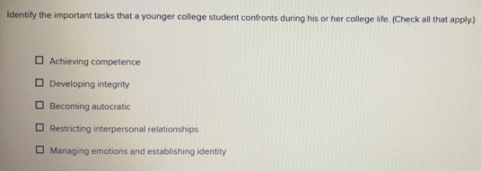 Solved: Identify the important tasks that a younger college student ...