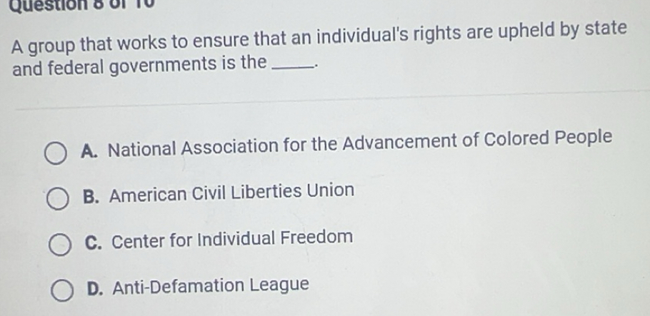 Solved: A group that works to ensure that an individual's rights are ...