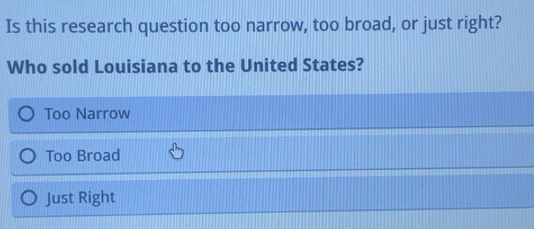 Solved: Is this research question too narrow, too broad, or just right ...