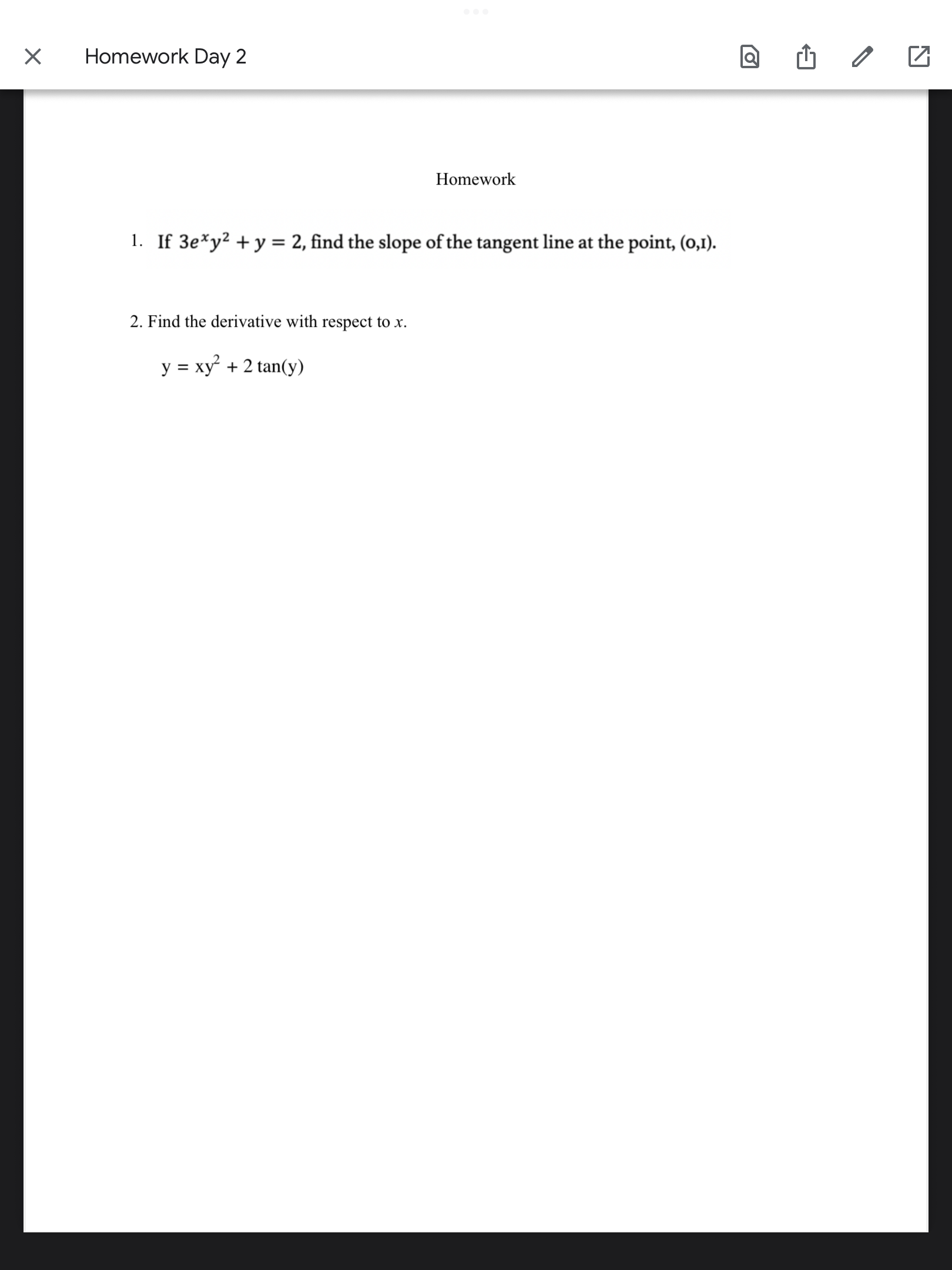 Solved: Homework Day 2 Homework 1. If 3e^xy^2+y=2 , find the slope of the tangent line at the ...