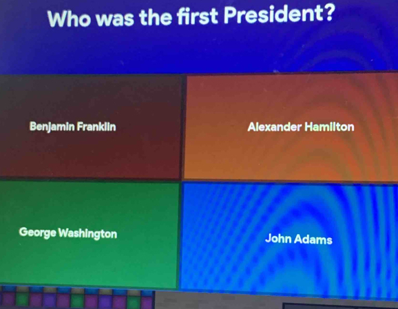 Solved: Who was the first President? Benjamin Franklin Alexander ...