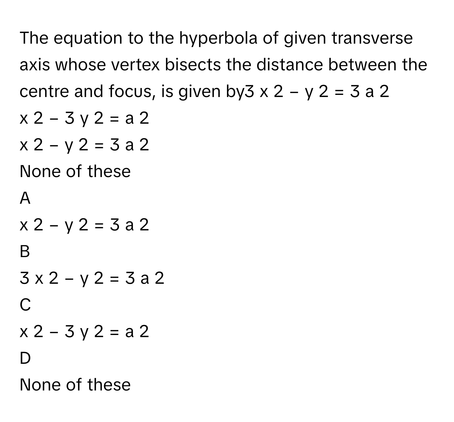 Solved: The equation to the hyperbola of given transverse axis whose ...